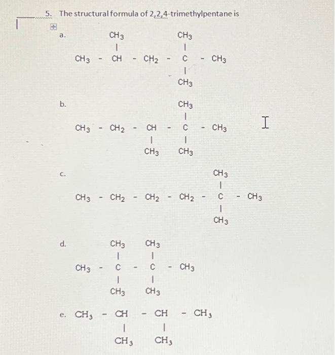 Solved The structural formula of 2,2,4-trimethylpentane is | Chegg.com