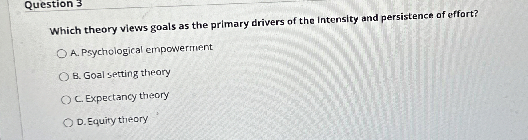 Solved Question 3Which theory views goals as the primary | Chegg.com