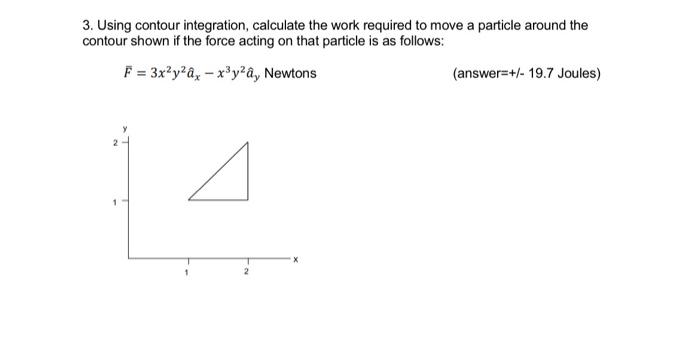 Solved 3. Using contour integration, calculate the work | Chegg.com