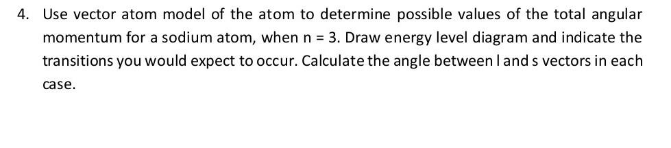 Solved 4. Use vector atom model of the atom to determine | Chegg.com