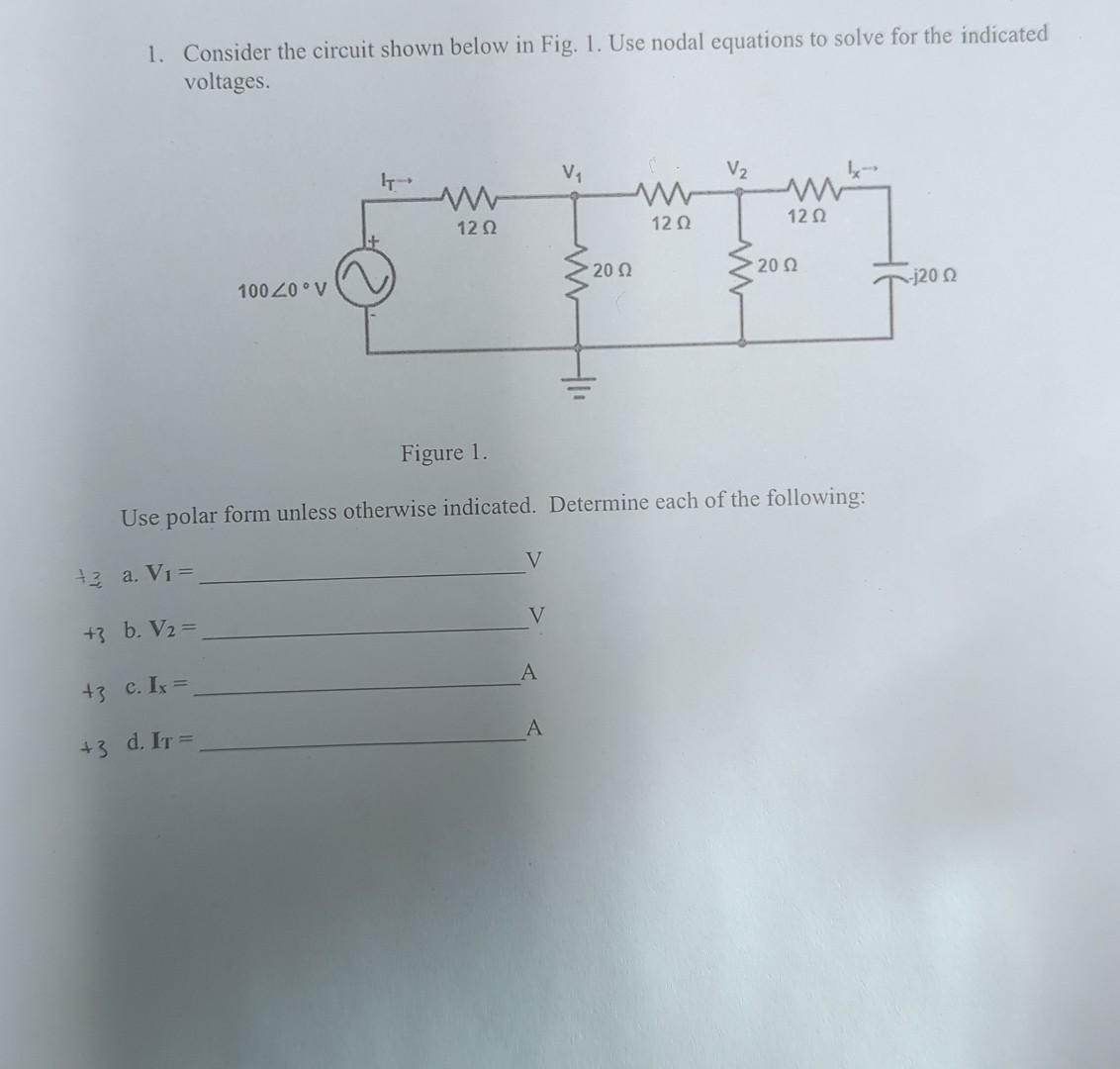 Solved 1. Consider the circuit shown below in Fig. 1. Use | Chegg.com