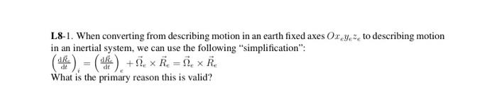 Solved L8-1. When converting from describing motion in an | Chegg.com
