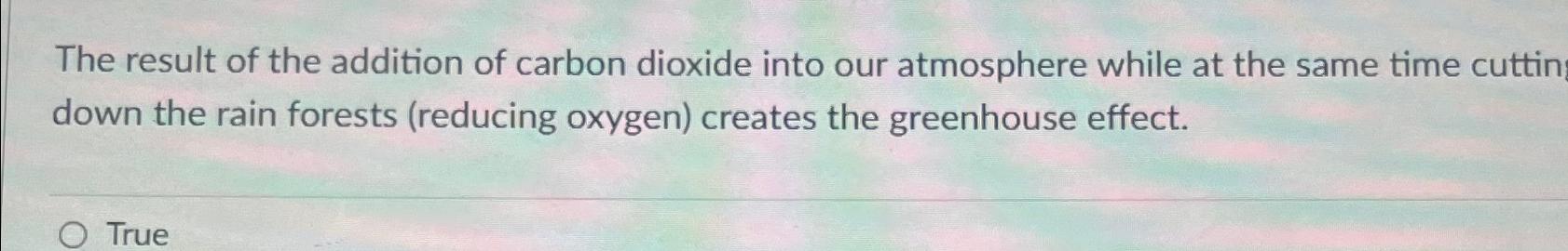 Solved The result of the addition of carbon dioxide into our | Chegg.com