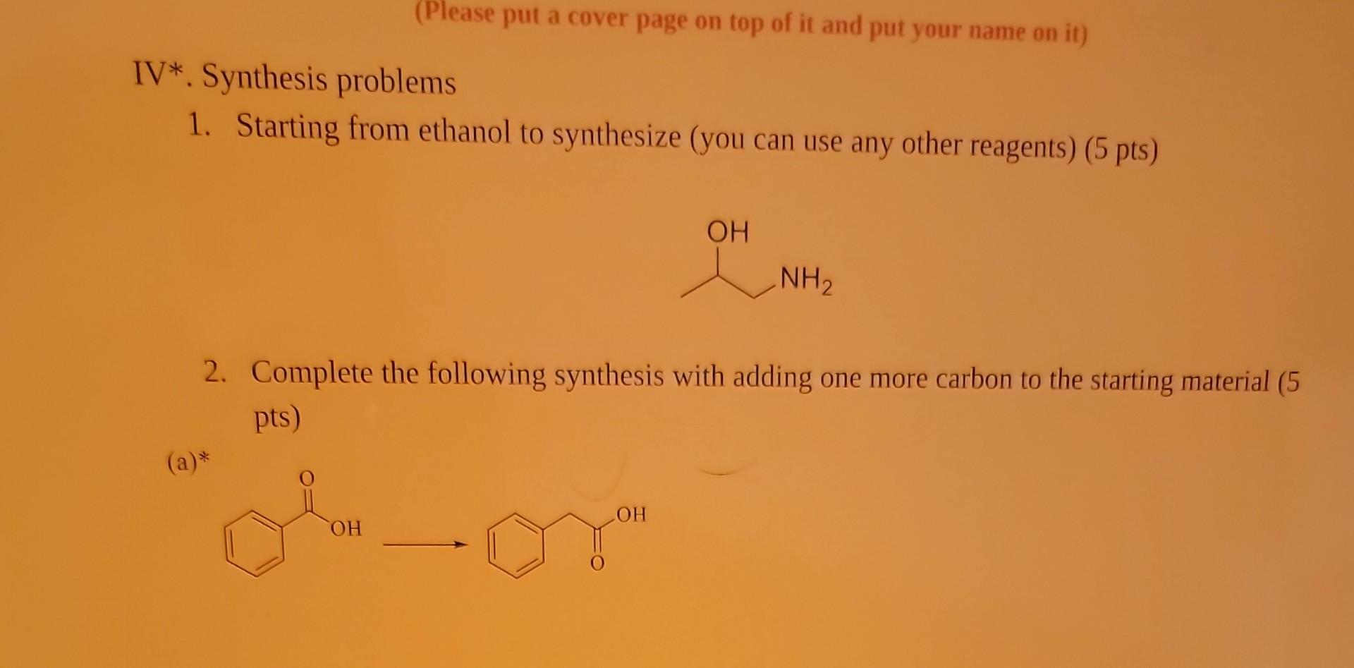 Solved IV*. Synthesis problems 1. Starting from ethanol to | Chegg.com