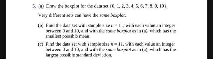 Solved 5. (a) Draw the boxplot for the data set {0, 1, 2, 3, | Chegg.com