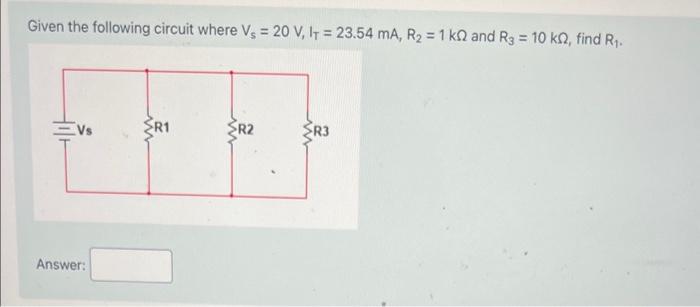 Solved Given the following circuit where Vs=20 V,IT=23.54 | Chegg.com