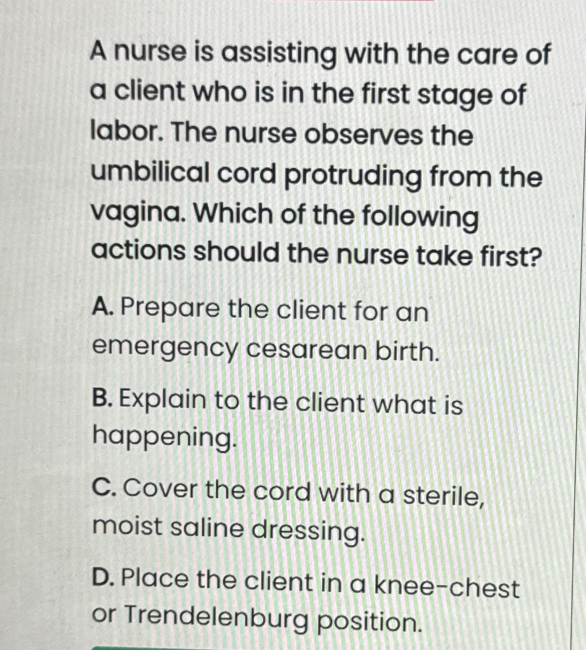 Solved A nurse is assisting with the care of a client who is | Chegg.com