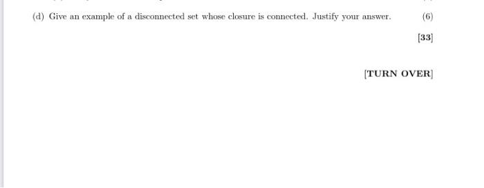 Solved d) Give an example of a disconnected set whose | Chegg.com