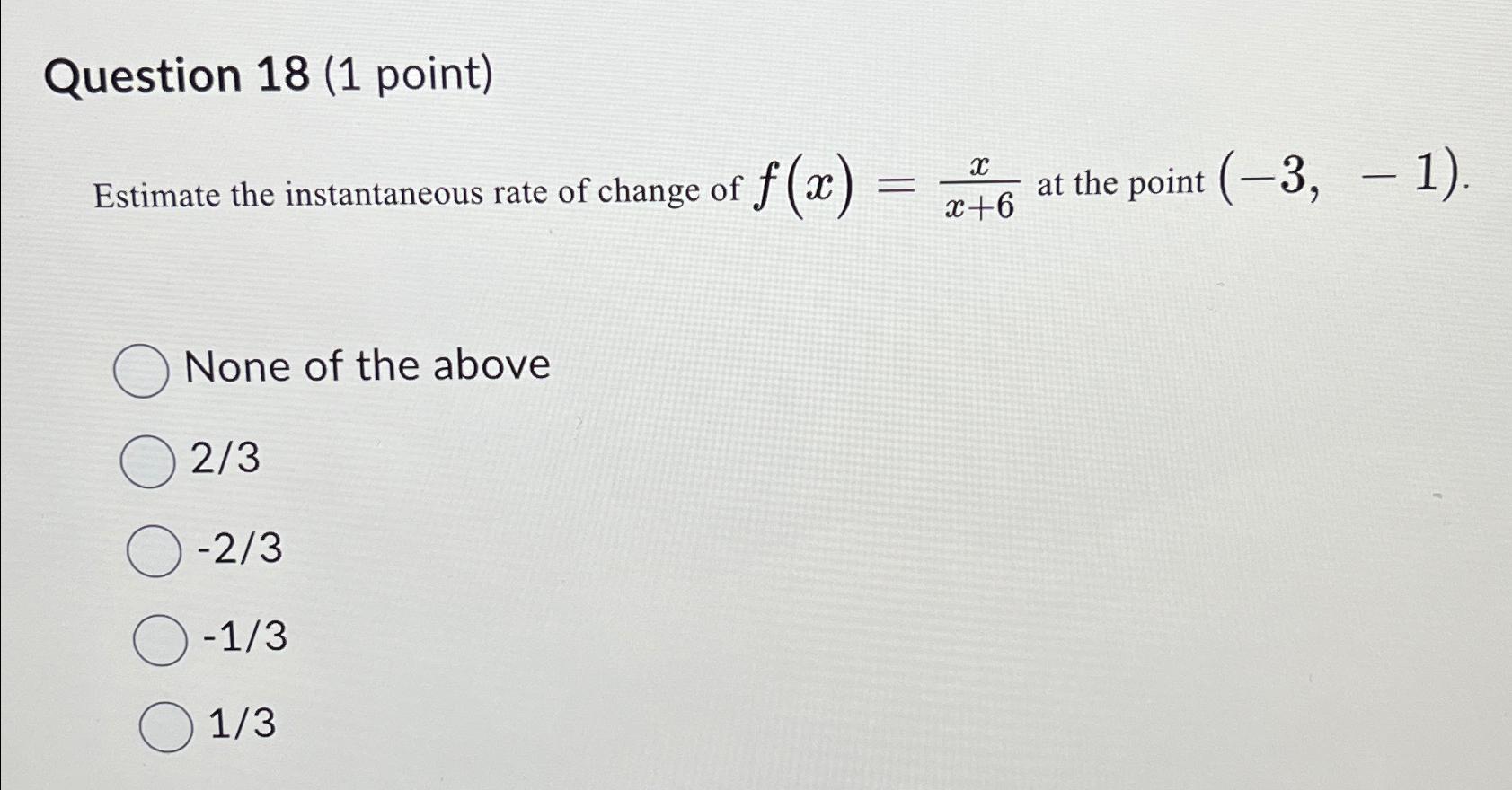 Solved Question 18 (1 ﻿point)Estimate the instantaneous rate | Chegg.com