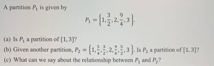 Solved A partition P1 is given by P1={1,23,2,49,3} (a) Is P1 | Chegg.com