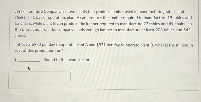 Solved Jesaki Furniture Company has two plants that produce | Chegg.com
