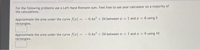 Solved For the following problems use a Left Hand Riemann | Chegg.com