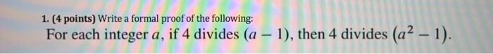 Solved 1. (4 points) Write a formal proof of the following: | Chegg.com