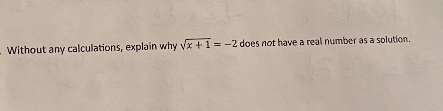 Solved Without any calculations, explain why x+12=-2 ﻿does | Chegg.com