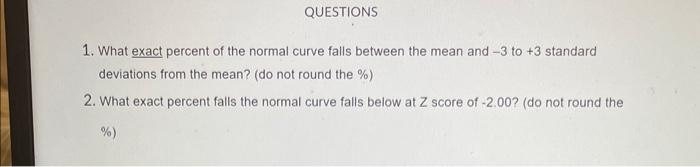 Solved 1. What exact percent of the normal curve falls | Chegg.com
