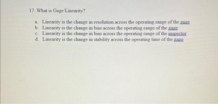 Solved 17. What is Gage Linearity? a. Linearity is the | Chegg.com