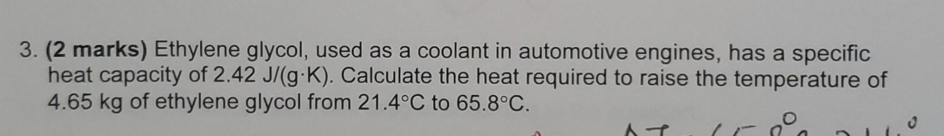 Solved 3. (2 marks) Ethylene glycol, used as a coolant in | Chegg.com