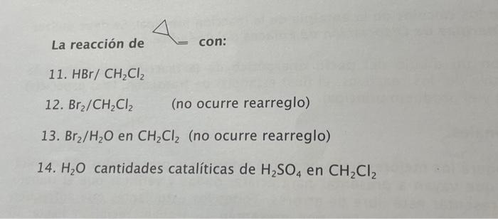 Solved 11. HBr/CH2Cl2 12. Br2/CH2Cl2 (no ocurre rearreglo) | Chegg.com
