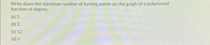 Solved Write down the maximum number of turning points on | Chegg.com