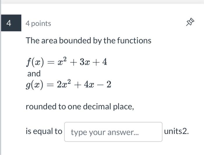 Solved The area bounded by the functions f(x)=x2+3x+4 and | Chegg.com