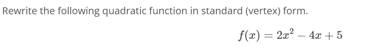 Solved Rewrite the following quadratic function in standard | Chegg.com