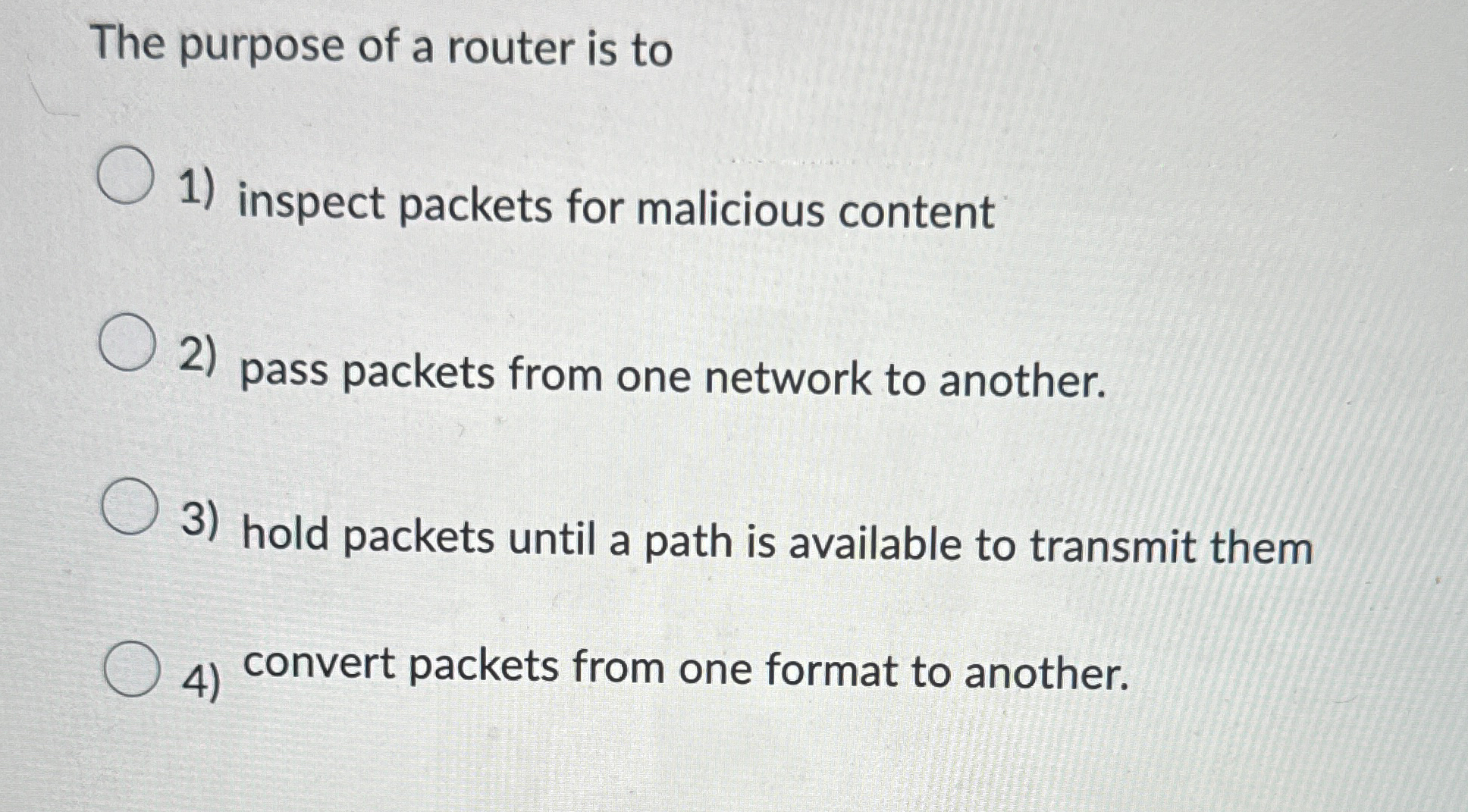 Solved The purpose of a router is toinspect packets for | Chegg.com