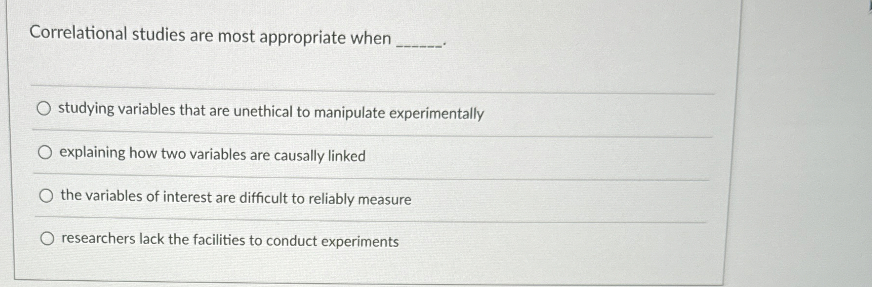 Solved Correlational studies are most appropriate when | Chegg.com