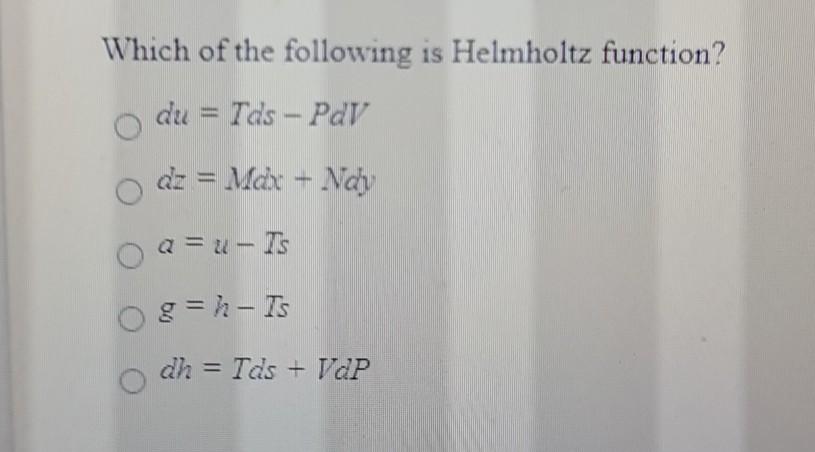Solved Which of the following is Helmholtz function? du = | Chegg.com