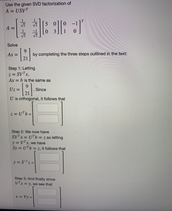 Solved Use the given SVD factorization of A = USVT *LT Solve | Chegg.com