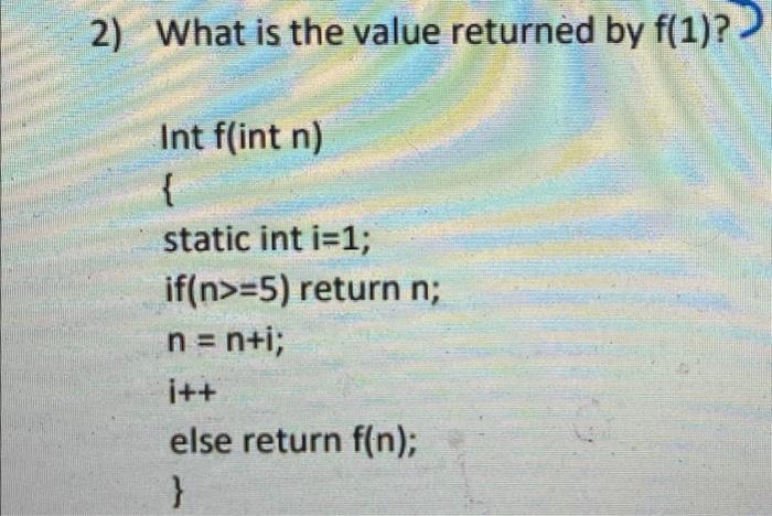 Solved 2 What Is The Value Returned By F1 Int Fint N 