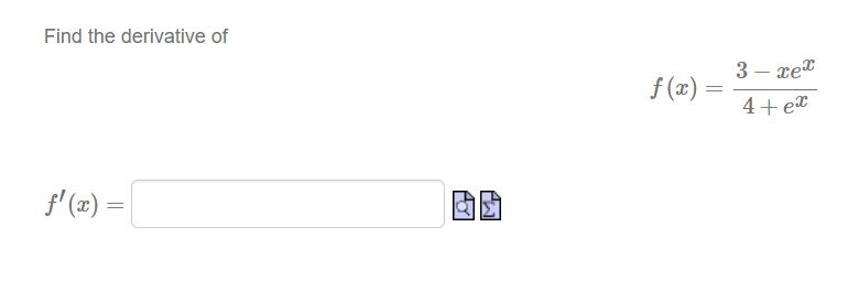 Solved Find the derivative of f(x)=4+ex3−xex f′(x)= | Chegg.com