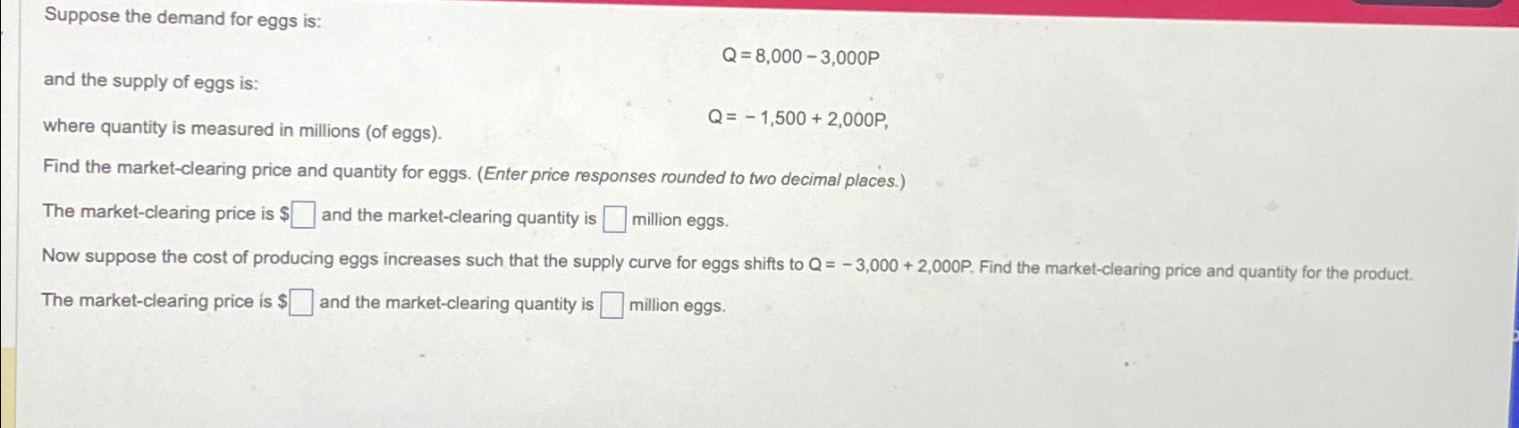 Solved Suppose the demand for eggs is:Q=8,000-3,000Pand the | Chegg.com