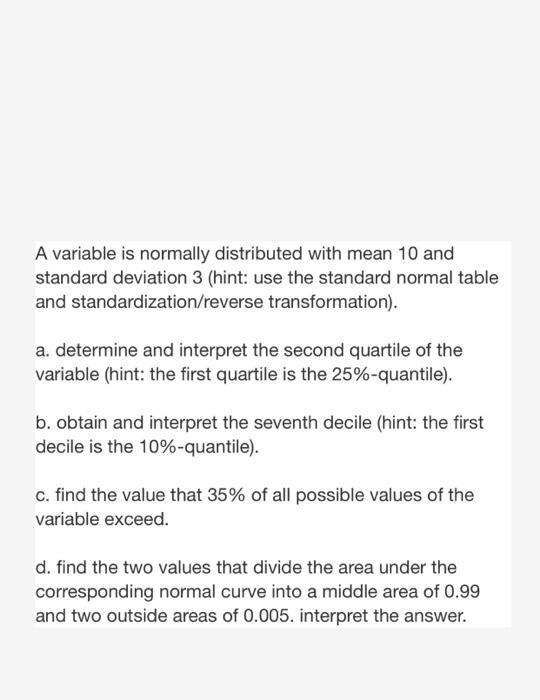 Solved A variable is normally distributed with mean 10 and | Chegg.com