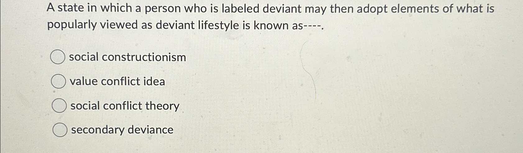 Solved A state in which a person who is labeled deviant may | Chegg.com