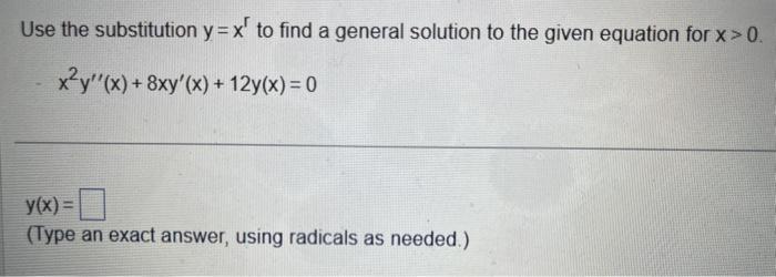 Solved Use the substitution y=xr to find a general solution | Chegg.com