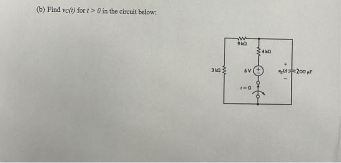 Solved (b) Find vc(t) for t>0 in the circuit below: | Chegg.com
