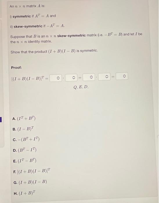 Solved An N×n Matrix A Is I Symmetric If At A And Ii