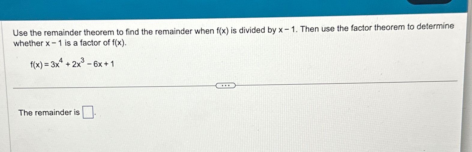 Solved Use the remainder theorem to find the remainder when | Chegg.com