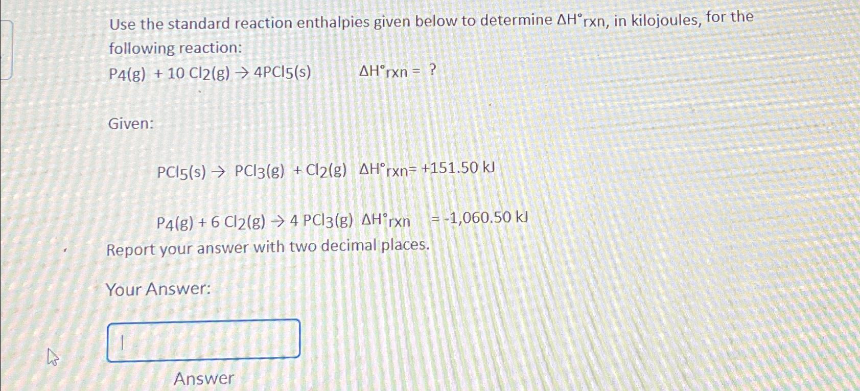 Solved Use the standard reaction enthalpies given below to | Chegg.com