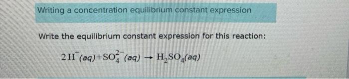 Solved Writing a concentration equilibrium constant | Chegg.com