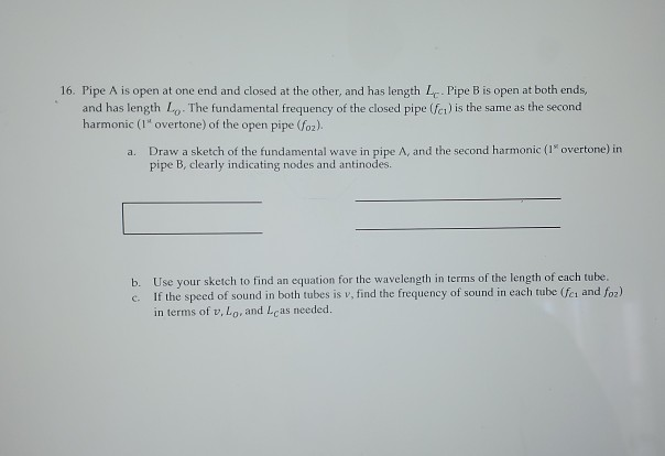 Solved 16. Pipe A is open at one end and closed at the | Chegg.com