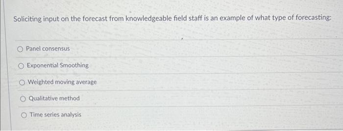 Solved Soliciting input on the forecast from knowledgeable | Chegg.com