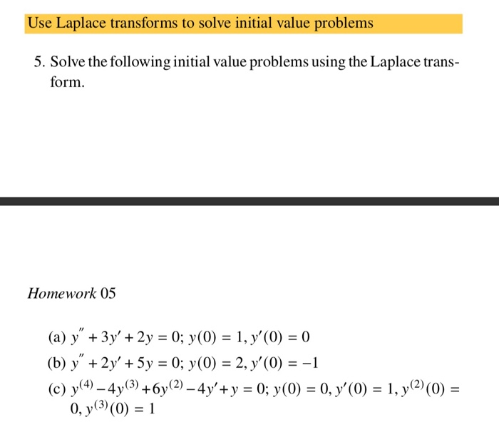 Solved Use Laplace transforms to solve initial value | Chegg.com Solved Use Laplace transforms to solve initial value | Chegg.com