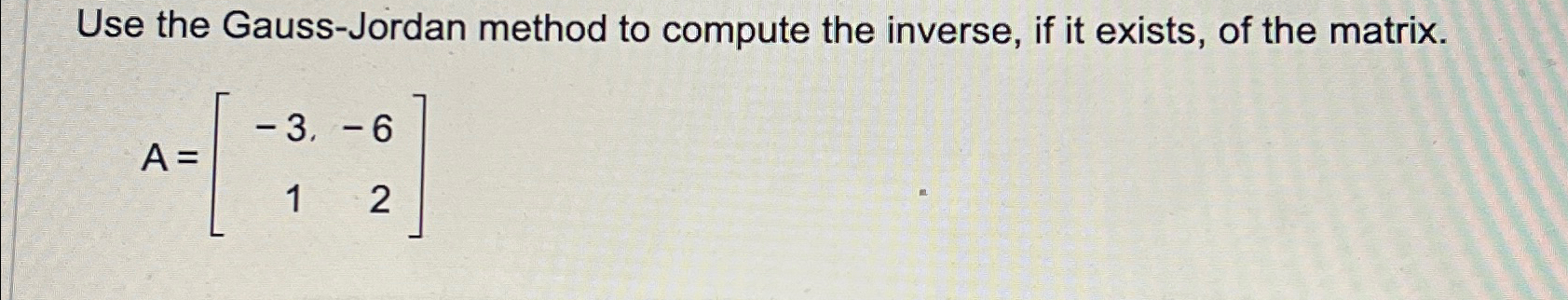 Solved Use the Gauss-Jordan method to compute the inverse, | Chegg.com