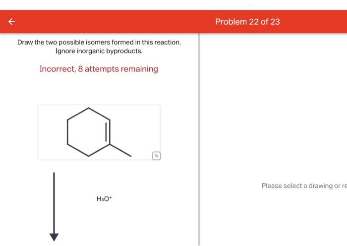 Solved ← Draw the two possible isomers formed in this | Chegg.com