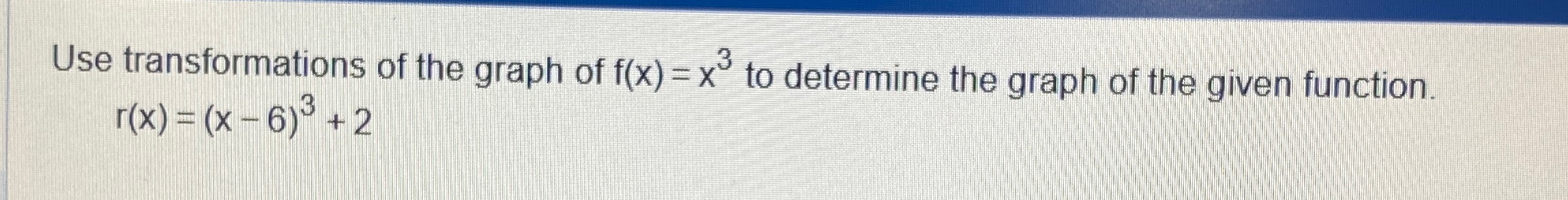 Solved Use transformations of the graph of f(x)=x3 ﻿to | Chegg.com