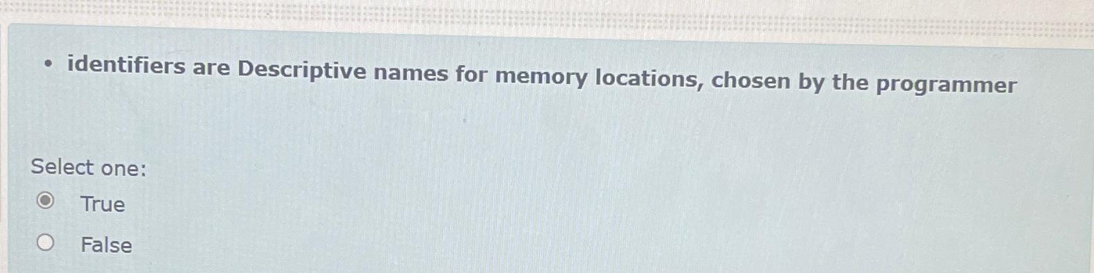 Solved identifiers are Descriptive names for memory | Chegg.com