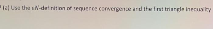 Solved - (a) Use the £N-definition of sequence convergence | Chegg.com