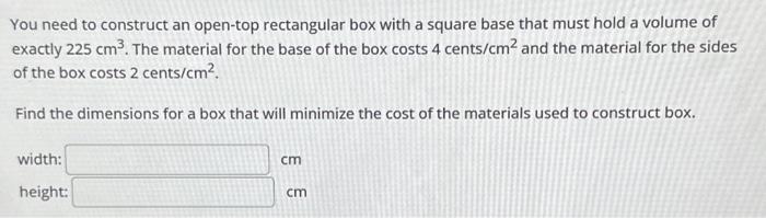 Solved You need to construct an open-top rectangular box | Chegg.com
