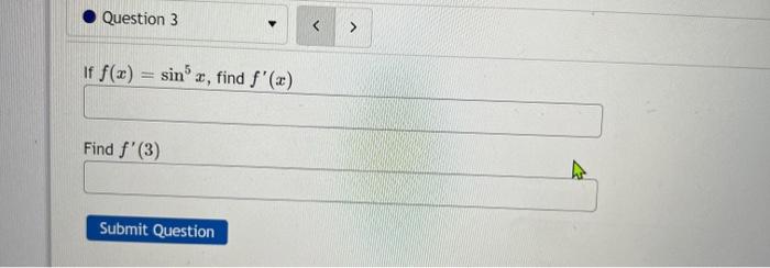 Solved If f(x)=sin5x Find f′(3) | Chegg.com